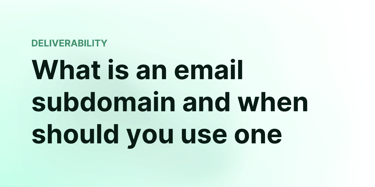 Email subdomain: what it is and when to use one